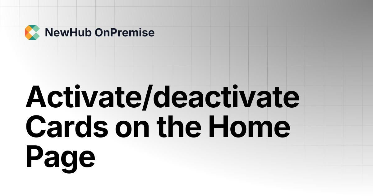 Activate/deactivate Cards on the Home Page | NewHub OnPremise